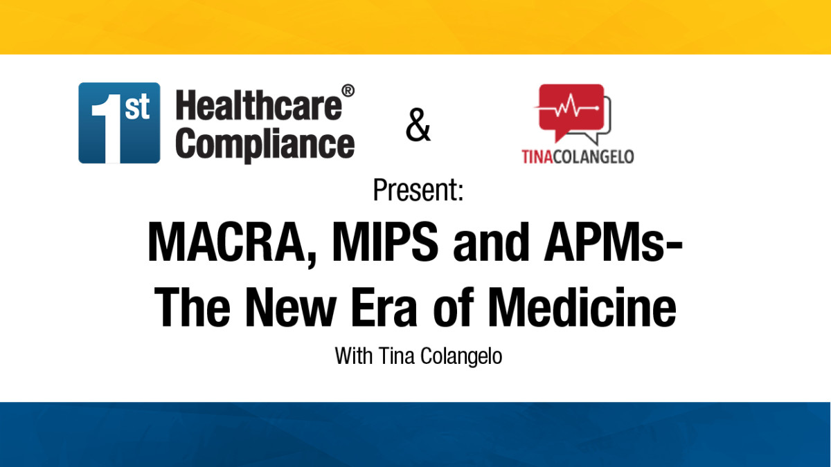 MACRA,MIPS and APMs- The New Era of Medicine | First Healthcare Compliance