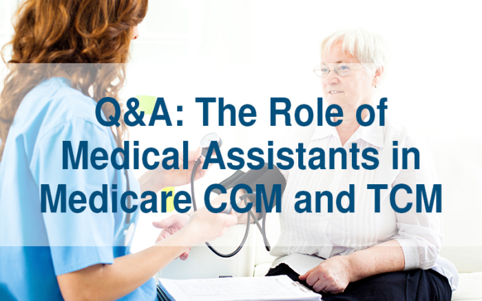 Q&A: The Role of Medical Assistants in Medicare CCM and TCM | First ...