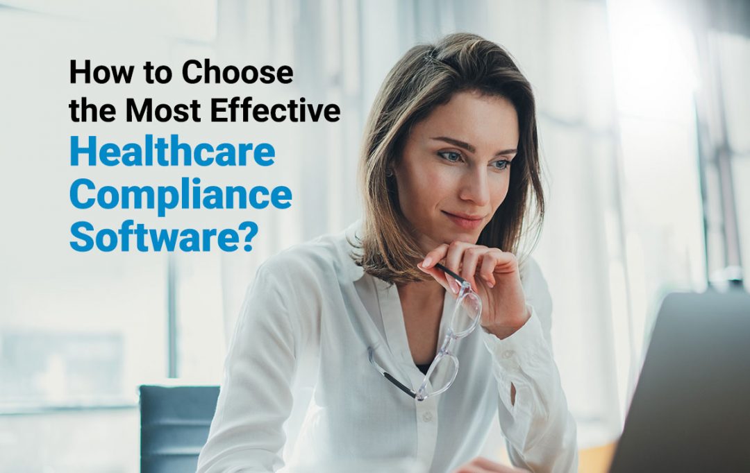 How to Choose the Most Effective Healthcare Compliance Software ...